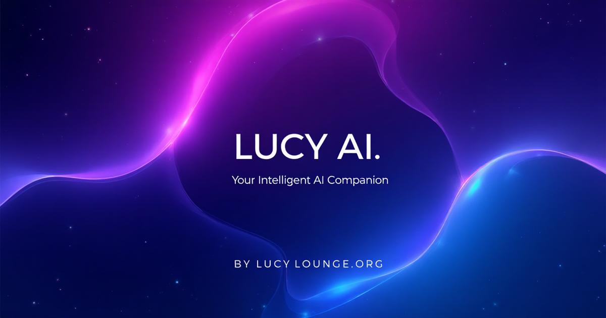 Lucy AI - Your Intelligent AI Companion | TheLucyLounge.com